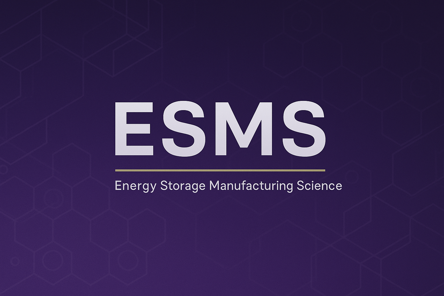 ESMS • Energy Storage Manufacturing Science Collection